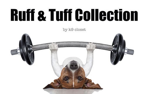 Ruff N Tuff Collection | k9 closet